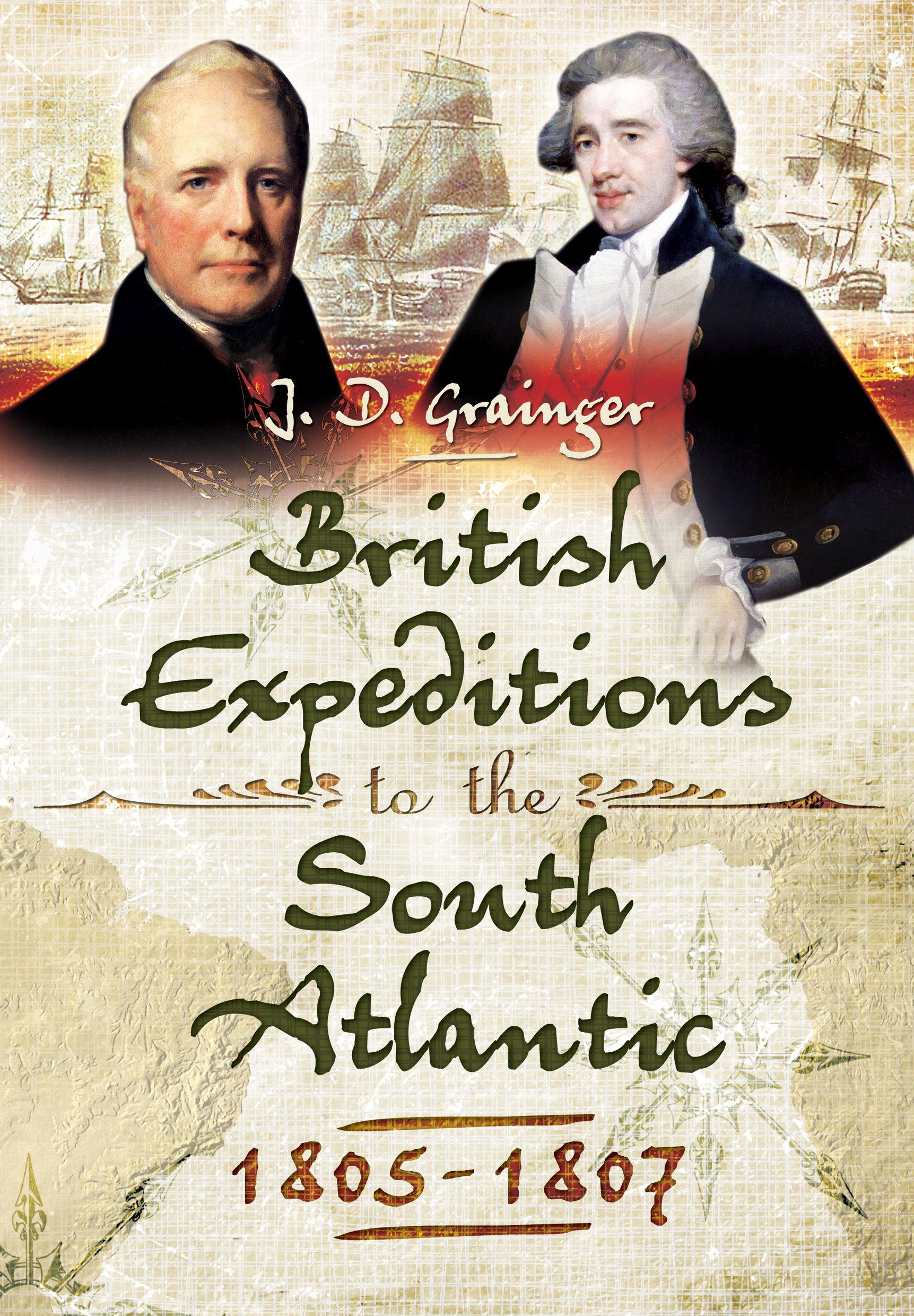 British Campaigns in the South Atlantic 1805-1807 By Dr. John D ...