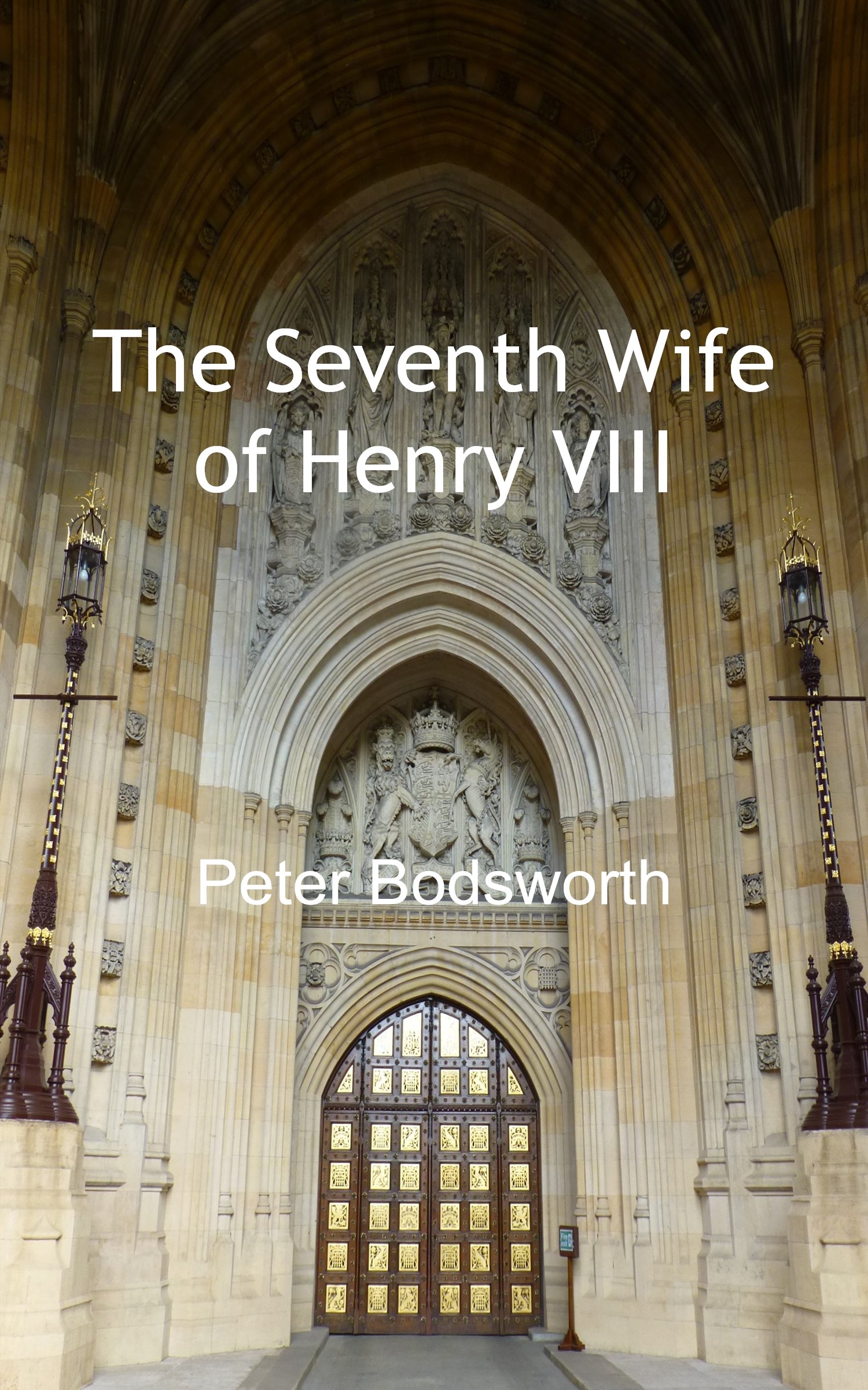 The Seventh Wife of Henry VIII By Peter Bodsworth 1788761081 | eBay UK