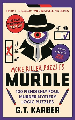Murdle: More Killer Puzzles: 100 Fiendishly Foul Murder Mystery Logic ...