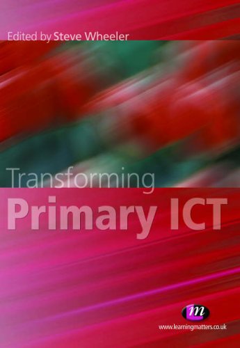 Transforming Primary ICT (Teaching Handbooks Series) By Steve Wheeler ...