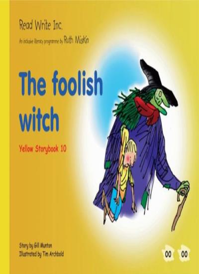 READ WRITE INC.: Set 5 Yellow: Colour Storybooks: The Foolish Witch By ...