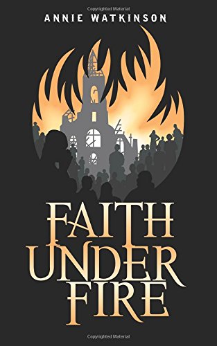 Faith Under Fire By Annie Watkinson 9781848975385 | eBay UK