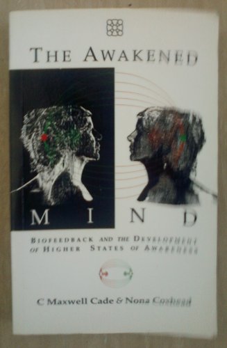 The Awakened Mind: Biofeedback and the Development of Higher States of ...