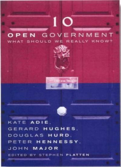 Open Government: What Should We Really Know? By Stephen Platten ...