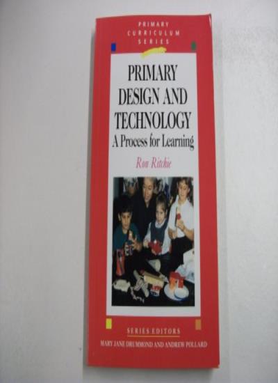 PRIMARY DESIGN & TECHNOLOGY: A Process for Learning (Primary Curriculum ...