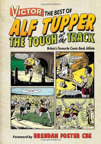 Victor the Best of Alf Tupper the Tough of the Track: Britain's ...