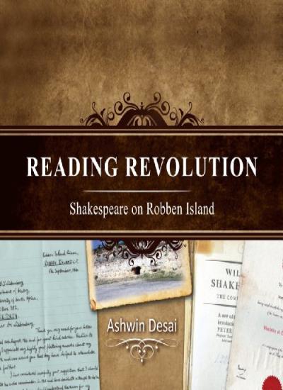 Reading Revolution: Shakespeare on Robben Island By Ashwin Desai 1868886832 | eBay UK