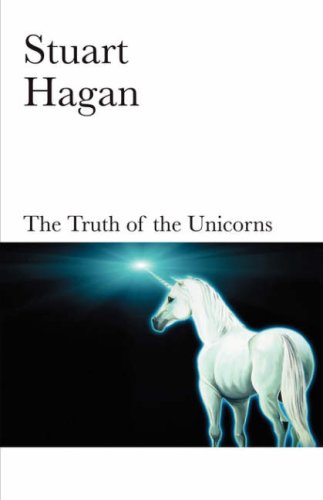 The Truth of the Unicorn By Hagan, Stuart Stuart Hagan, 9781897312254 ...