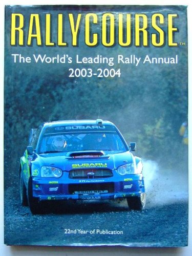 Rallycourse 2003-04: The World's Leading Rally Annual By David Williams ...