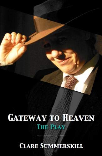 Gateway to Heaven: The Play By Summerskill, Clare Clare Summerskill ...