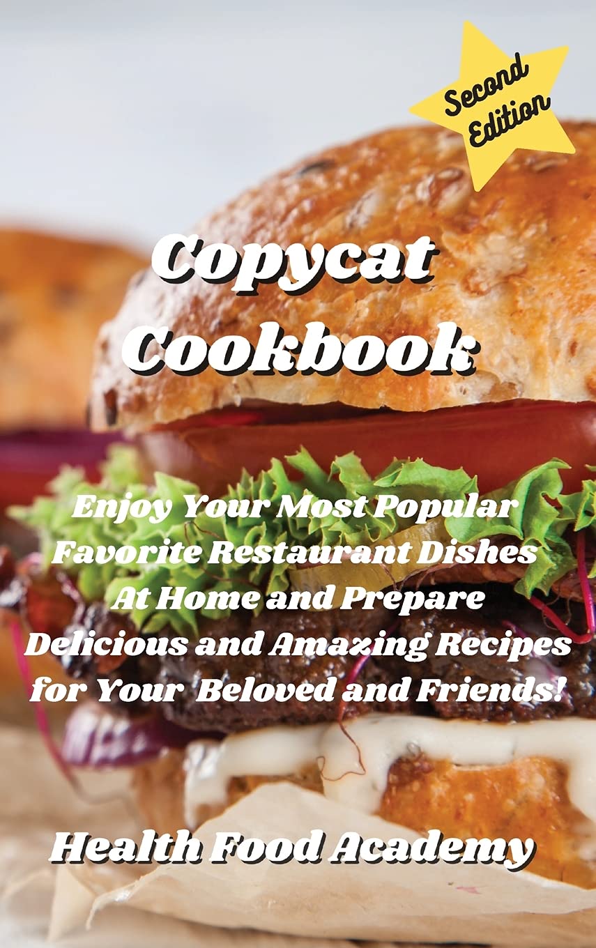 Copycat Cookbook: Enjoy Your Most Popular Favorite Restaurant Dishes At ...