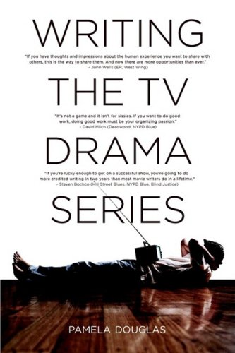 Writing TV Drama Series: How to Succeed as a Professional Writer in TV ...