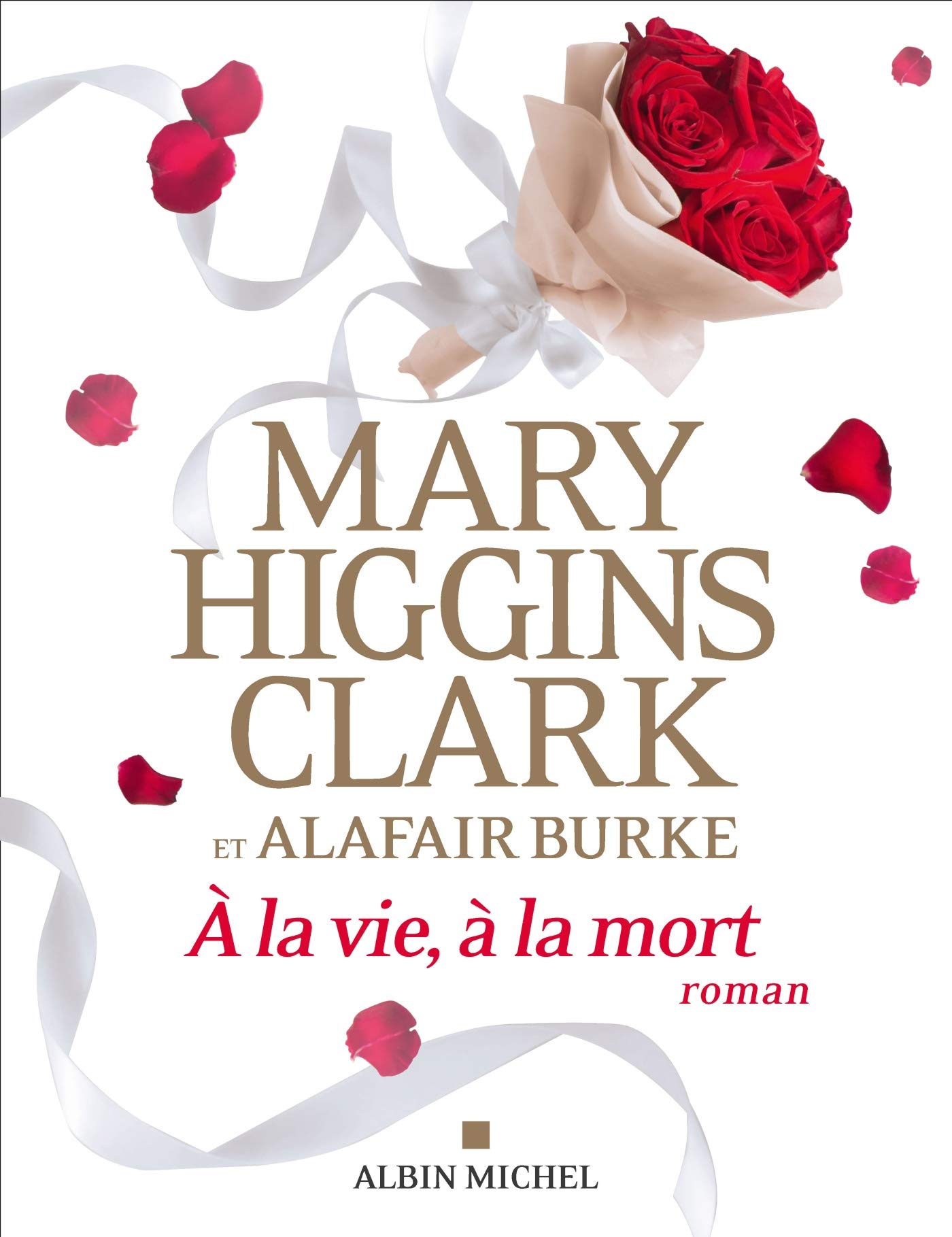A LA VIE, à la mort By Higgins Clark, Mary Mary Higgins Clark, Alafair ...
