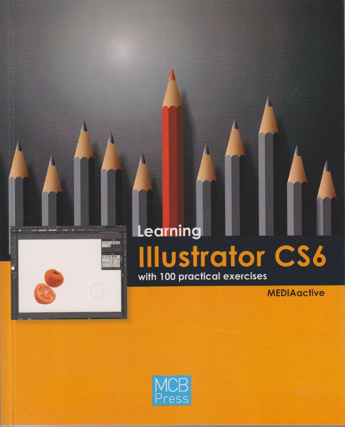 Learning Illustrator CS6 with 100 Practical Exercises (Learning With ...