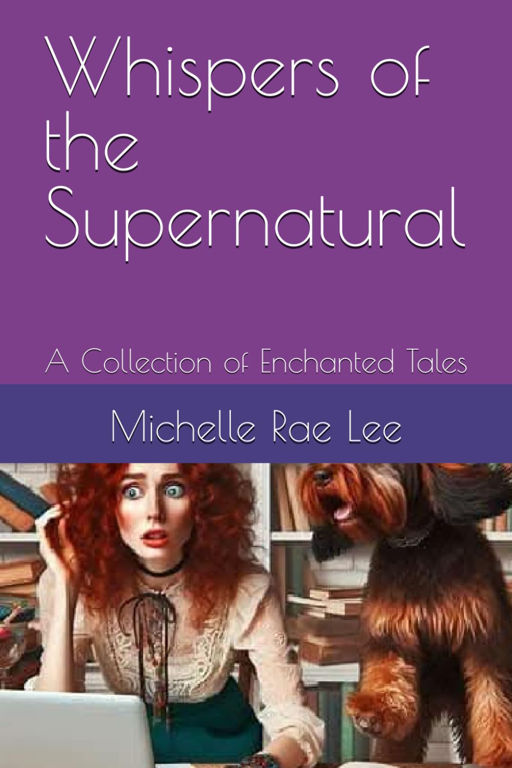 Whispers of the Supernatural: A Collection of Enchanted Tales By Lee ...