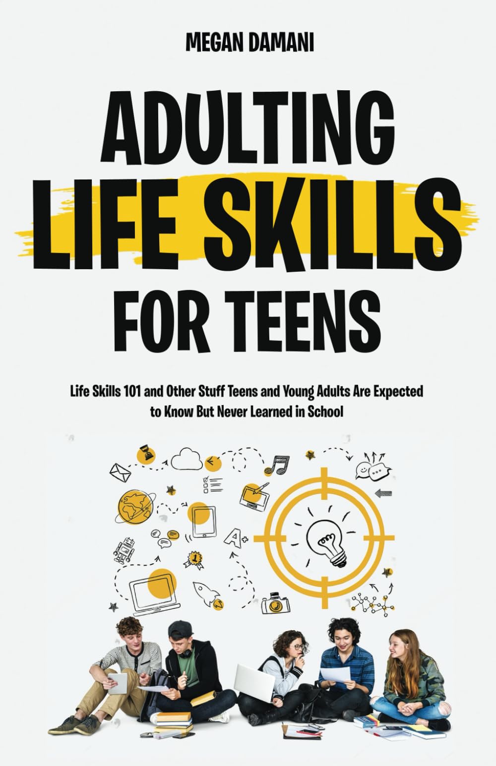 Adulting: Life Skills For Teens: Life Skills 101 and Other Stuff Teens ...