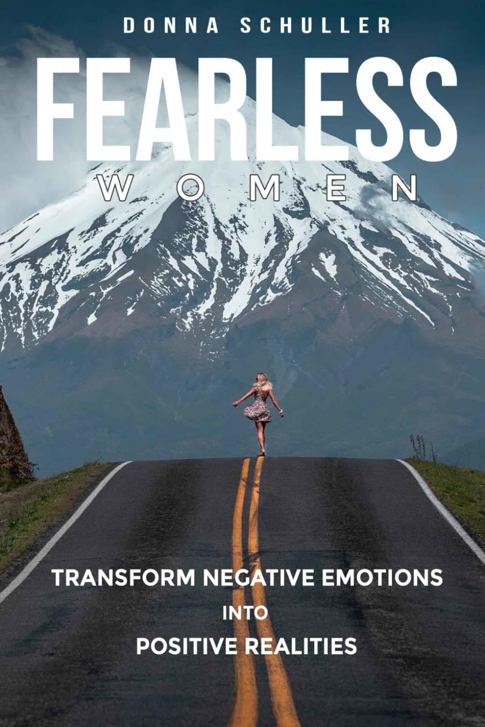 Fearless Women: Transform Negative Emotions into Positive Realities By ...