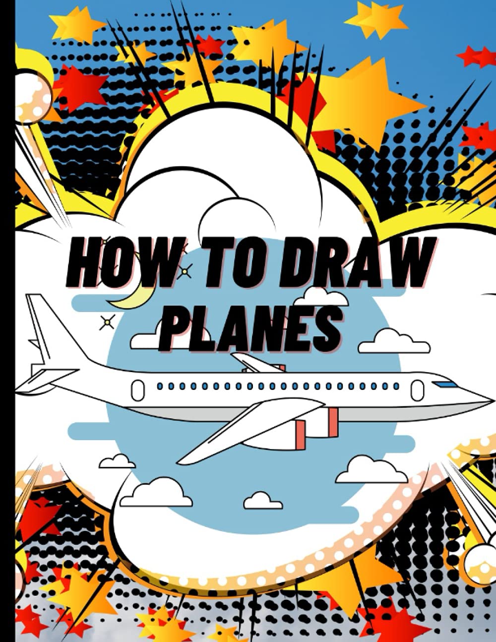 HOW TO DRAW planes: A Step By Step Drawing Book To Draw Plane In Simple ...
