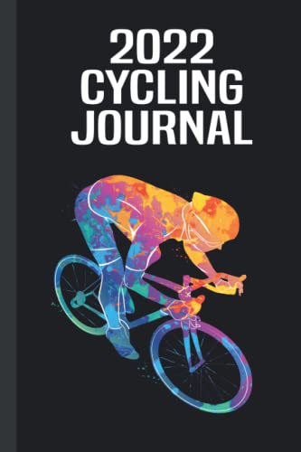 2022 Cycling Journal: Bicycle Journal, Bike Log, Cycling Fitness, Track ...